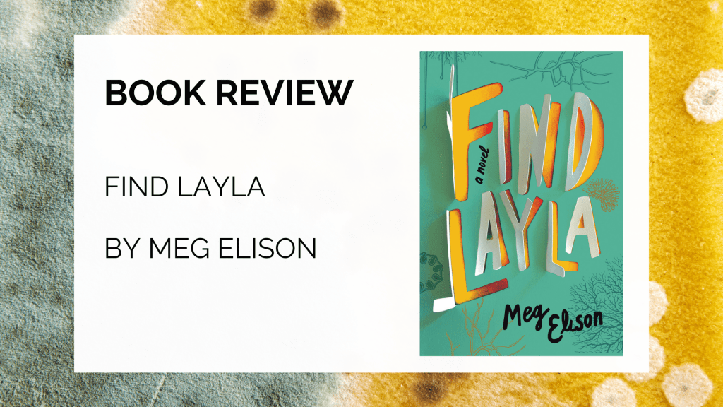 Find Layla by Meg Elison - Book Review - Starlight Reading